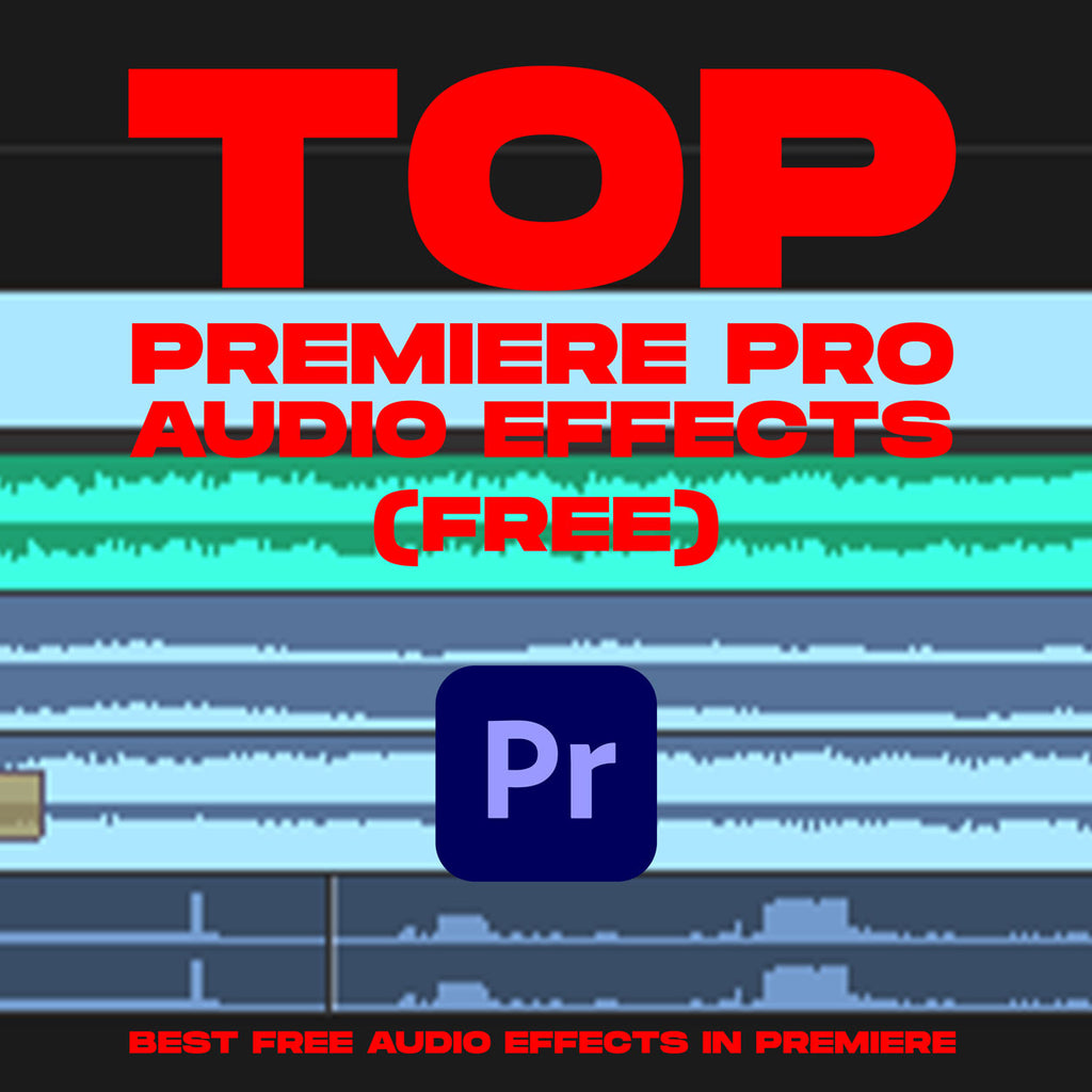 Top FREE Premiere Pro Audio Effects Best Audio Effects In Premiere top-free-premiere-pro-audio-effects-best-audio-effects-in-premiere