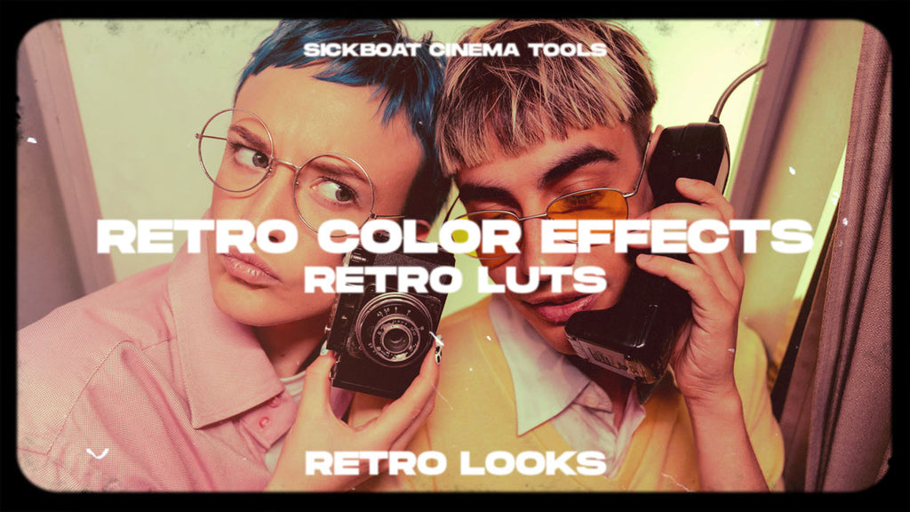 Retro Color Effects | Retro LUTS | Retro Looks | Sickboat
